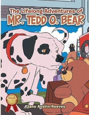 The Lifelong Adventures Of Mr.Tedd O. Bear by Jane Austin-Reeves by ...