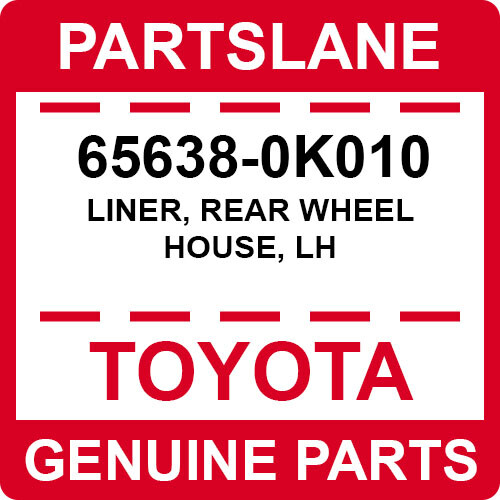 65638-0K010 Toyota OEM Genuine LINER, REAR WHEEL HOUSE, LH | eBay