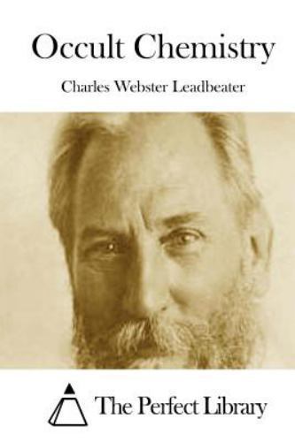 Occult Chemistry by Charles Webster Leadbeater (2015, Trade Paperback ...
