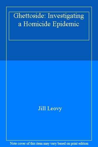 Ghettoside: Investigating a Homicide Epidemic By Jill Leovy | eBay