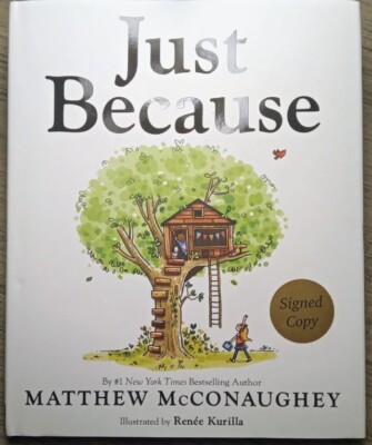 SIGNED Matthew McConaughey Autographed Book - Just Because 1st Edition ...