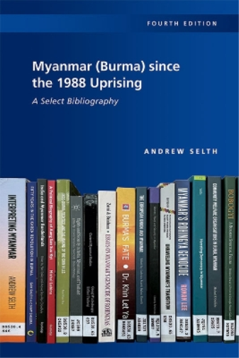 Andrew Selth Myanmar (Burma) since the 1988 Uprising (Paperback ...