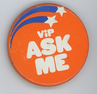 Vintage VIP Ask Me 2.25" Round Promotional Button Pin | eBay