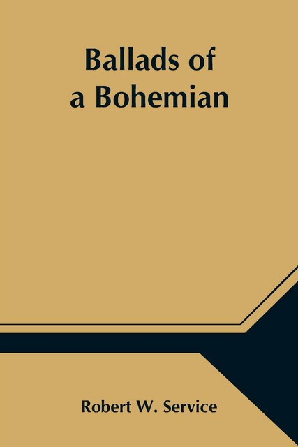 Ballads of a Bohemian von Robert W. Service (2021, Taschenbuch) online ...