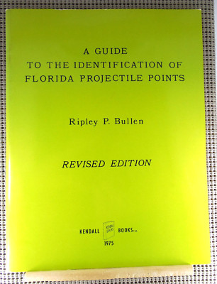 A Guide to the Identification of Florida Projectile Points 1975 Bullen ...