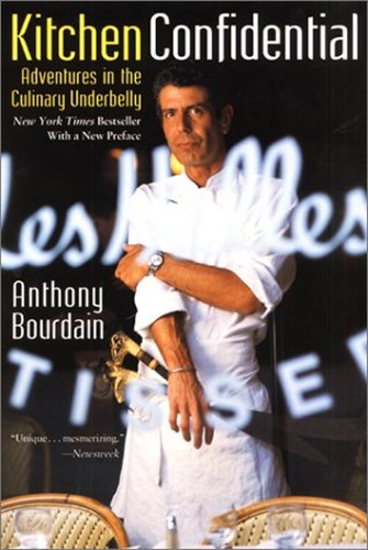 Kitchen Confidential : Adventures in the Culinary Underbelly Anth ...
