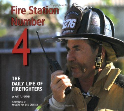 Photo Bks.: Fire Station No. 4 : The Daily Life of Fire Fighters by ...