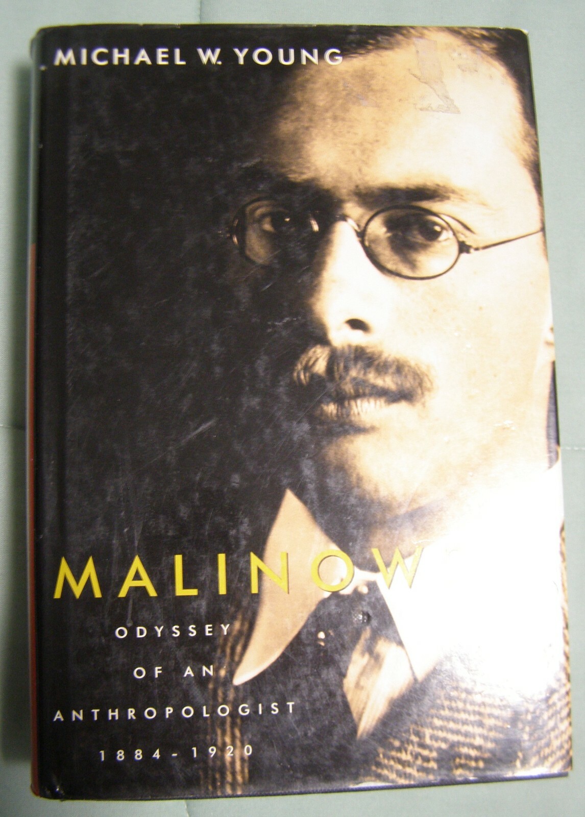 Malinowski; Odyssey of an Anthropologist 1884-1920 Michael Young HB ...