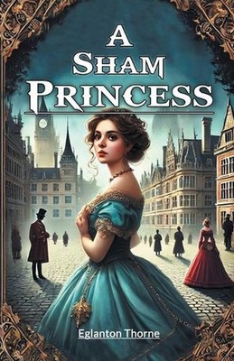 A Sham Princess (Edition2024) by Eglanton Thorne Paperback Book | eBay