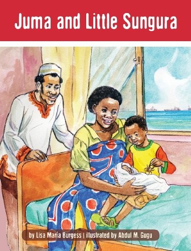 JUMA AND LITTLE SUNGURA: THE TANZANIA JUMA STORIES (KIDS' By Lisa Maria ...