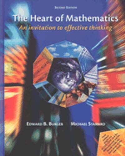 The Heart of Mathematics: An Invitation to Effective Thinking by Edward ...