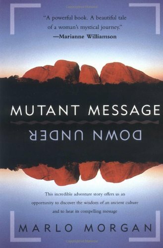 Mutant Message Down Under By Marlo Morgan. 9780060926311 9780060926311 ...