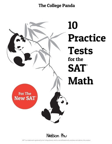 The College Panda's 10 Practice Tests for the SAT Math by Nielson Phu ...