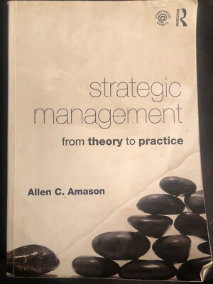Strategic Management : From Theory to Practice, Paperback by Amason ...