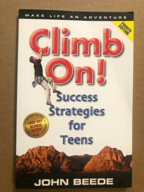Climb On! : Success Strategies for Teens by John Beede (2005, Perfect ...