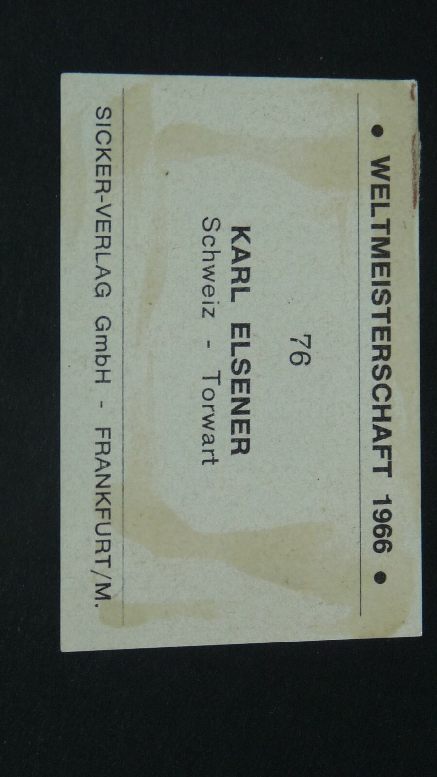 #76 KARL ELSENER SUISSE SCHWEIZ SVIZZERA SICKER WM 66 FOOTBALL 1966 ...