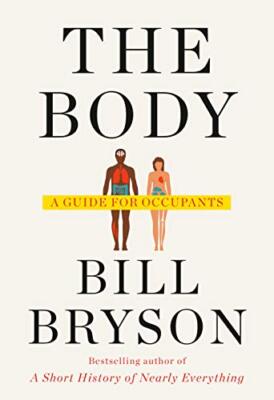 The Body: A Guide for Occupants, Bryson, Bill 9780385539302| eBay