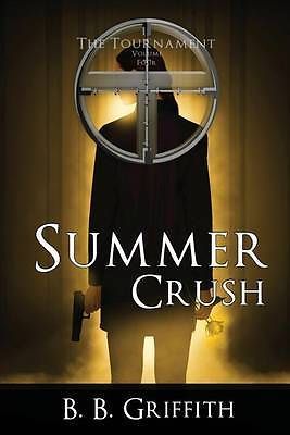 Summer Crush (the Tournament, #4) by B B Griffith (Paperback / softback ...