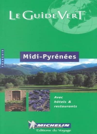 Le Guide Vert: Midi-Pyrenees By Michelin Travel Publications ...