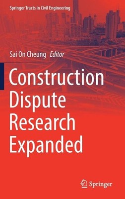 Construction Dispute Research Expanded by Sai On Cheung (English ...