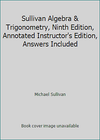 Sullivan Algebra & Trigonometry, Ninth Edition, Annotated Instructor's ...