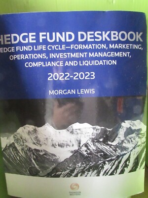 Hedge Fund Deskbook / Handbook: Regulatory Reforms Go Global, 2022-2023 ...