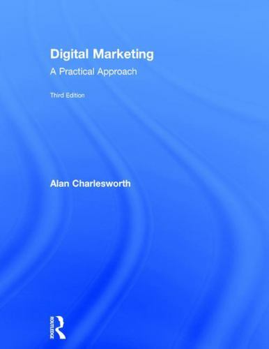 Digital Marketing : A Practical Approach by Alan Charlesworth (2018 ...