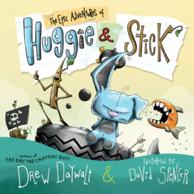 The Epic Adventures of Huggie & Stick - Hardcover By Daywalt, Drew ...
