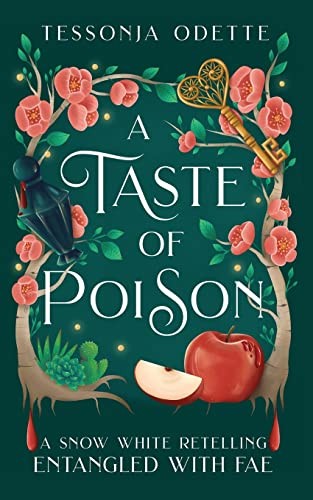 A Taste of Poison: A Snow White Retelling (Entangled with Fae ...