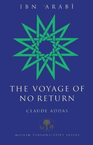 Muslim Personalities Ser.: Ibn 'Arabi: the Voyage of No Return by ...