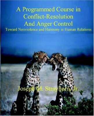 A Programmed Course in Conflict-Resolution and Anger Control by ...