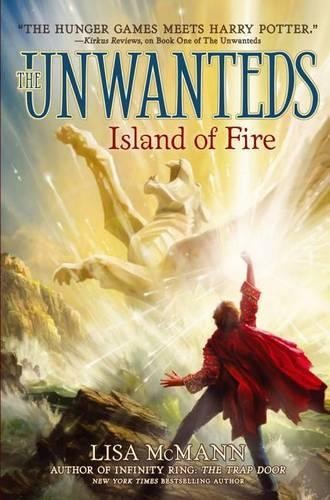 Lisa Mcmann UNWANTEDS #3: Island of Fire (Hardback) 9781442458451| eBay