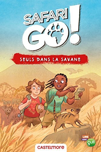 Seuls dans la savane - Le roman Safari Go ! by Perrin, Julie Book The ...