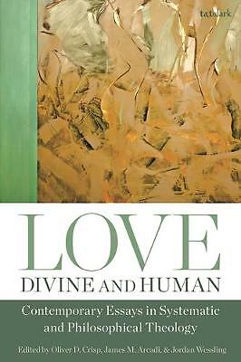 Love, Divine and Human: Contemporary Essays in Systematic and ...