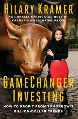 GameChanger Investing : How to Profit from Tomorrow's Billion-Dollar ...