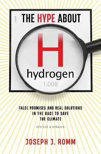 Joseph J Romm The Hype about Hydrogen, Revised Edition (Paperback) (US ...