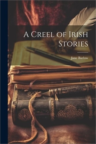 A Creel of Irish Stories (Paperback or Softback) 1022116398| eBay