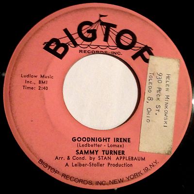Sammy Turner 45 Goodnight Irene / I Want To Be Loved BIG TOP #3038 | eBay