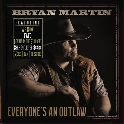 Bryan Martin Everyone's An Outlaw New CD We Ride FAFO Wolves Cry FREE ...