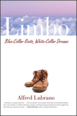 Limbo: Blue-Collar Roots, White-Collar Dreams - Paperback - VERY GOOD ...