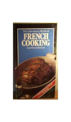 French Cooking (Sainsbury Cookbook Series) by Ellwood, Caroline Book ...