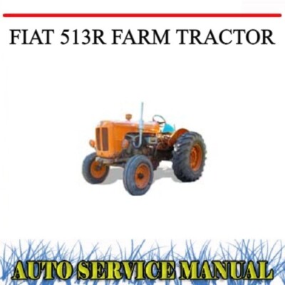 FIAT 513R 513 R FARM TRACTOR WORKSHOP SERVICE REPAIR & OVERHAUL MANUAL ...