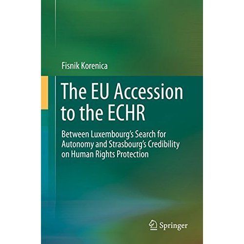 The EU Accession to the ECHR: Between Luxembourg's Search for Autonomy ...