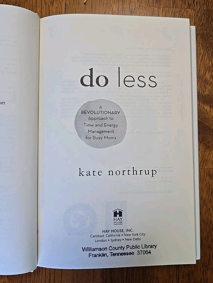 Do Less: A Revolutionary Approach to Time and Energy Management for ...