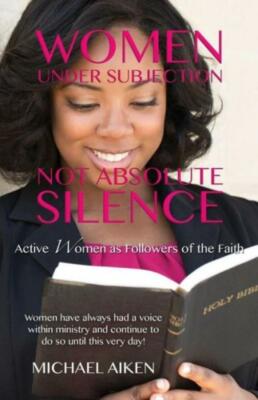 Women Under Subjection Not Absolute Silence 9781498448796| eBay