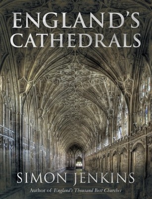 England's Cathedrals by Sir Simon Jenkins (Hardback Book) 9781408706459 ...