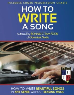 How To Write a Song: How to Write Beautiful Songs in Any Genre without ...