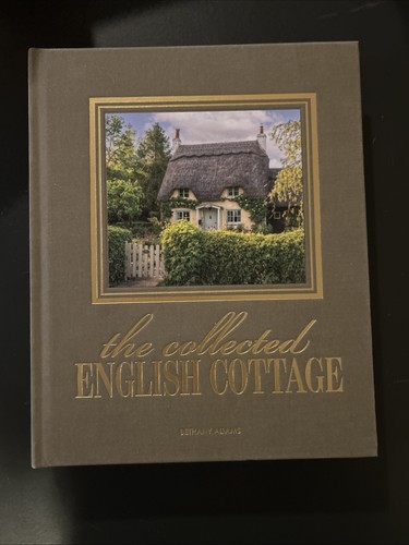 The Collected English Cottage by Bethany Adams Hardcover Book | eBay