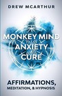 Monkey Mind Anxiety Cure Affirmations Meditation & Hypnosis How by ...