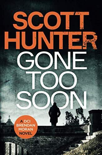 Gone Too Soon: DCI Brendan Moran #5 by Hunter, Scott Book The Fast Free ...